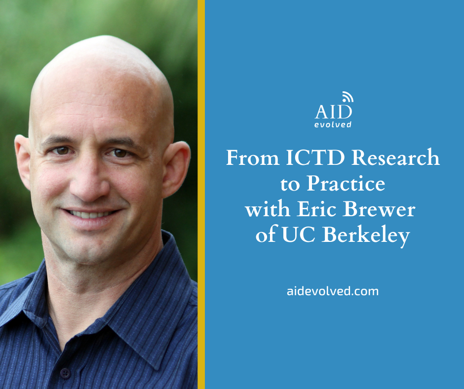 From ICTD Research to Practice with Eric Brewer of UC Berkeley : Aid ...