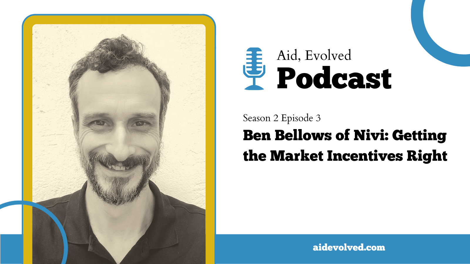 Ben Bellows of Nivi: Getting the Market Incentives Right : Aid, Evolved